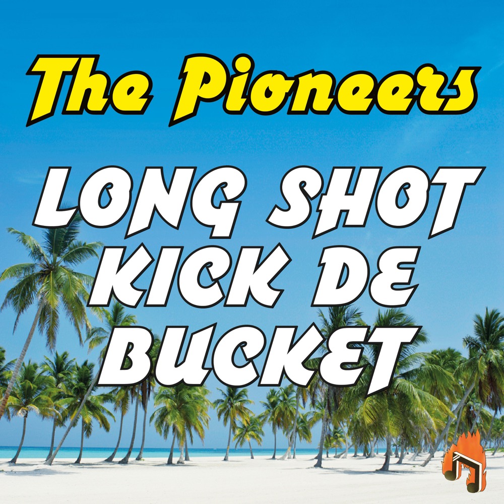 The Pioneers - Long Shot Kick De Bucket (Single) - Reviews - Album of ...