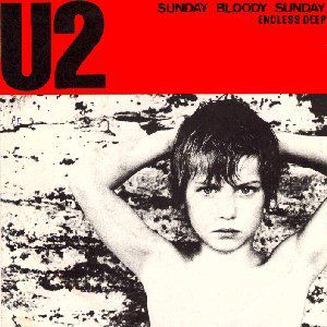 U2 - Sunday Bloody Sunday (Single) - Reviews - Album of The Year