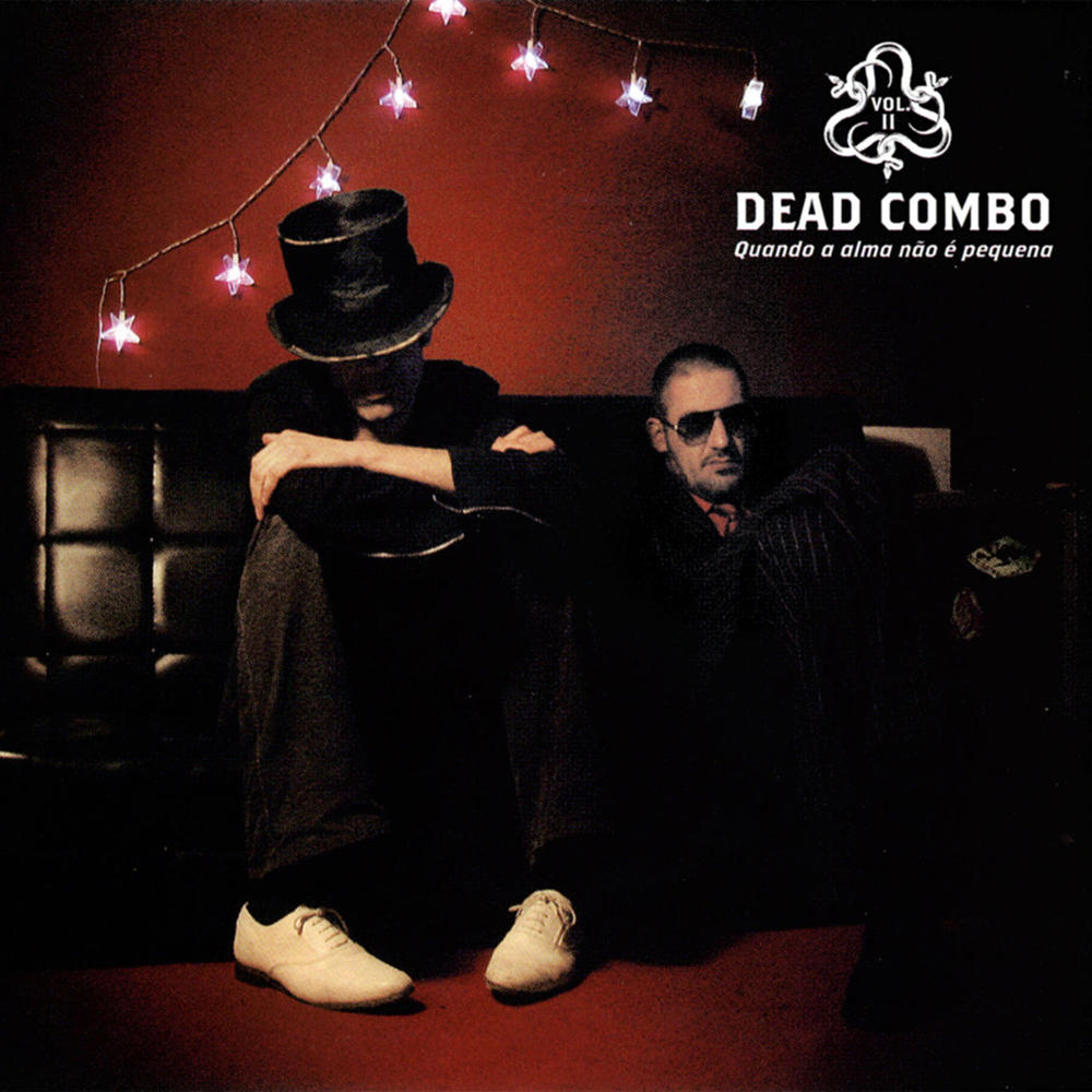 Dead Combo - Quando A Alma Não É Pequena - Reviews - Album of The Year