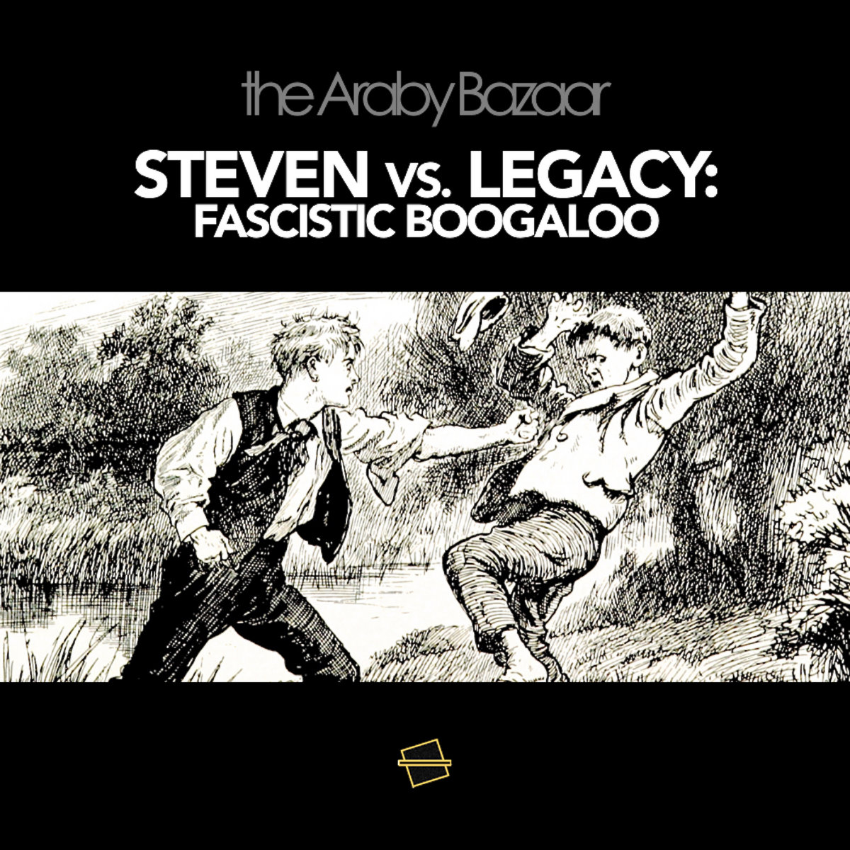 The Araby Bazaar - Steven vs. Legacy: Fascistic Boogaloo - Reviews ...