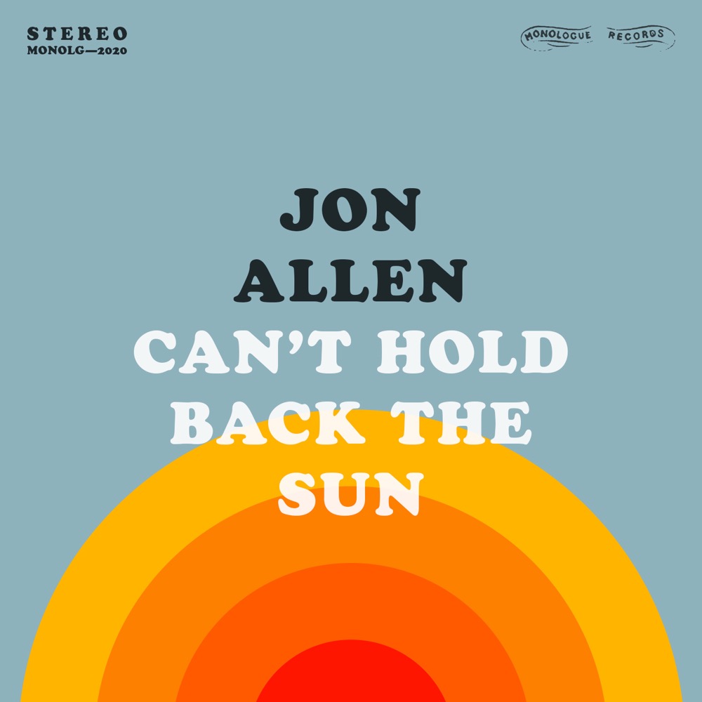 Jon Allen - Can't Hold Back the Sun (Single) - Reviews - Album of The Year