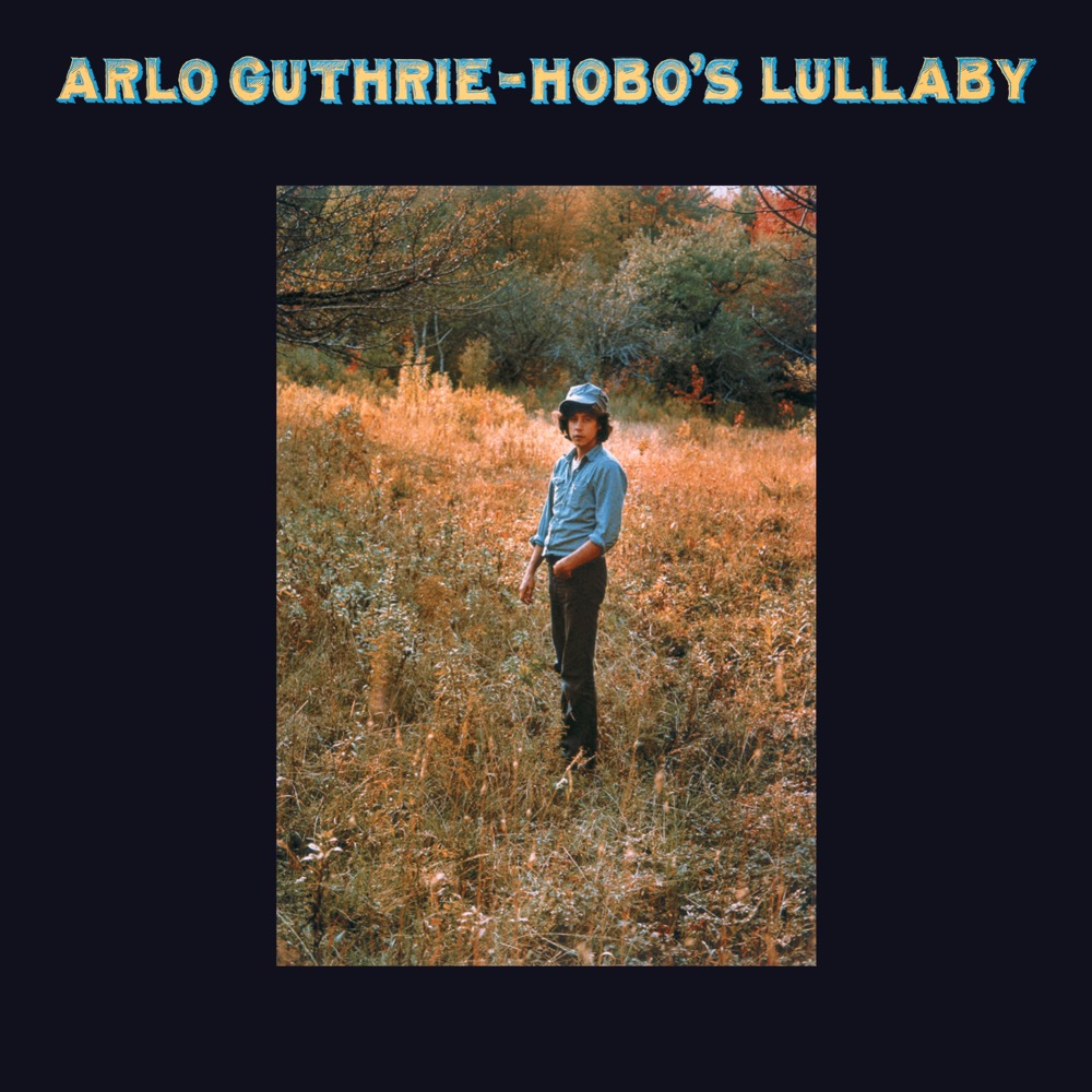 Arlo Guthrie - Hobo's Lullaby - Reviews - Album of The Year