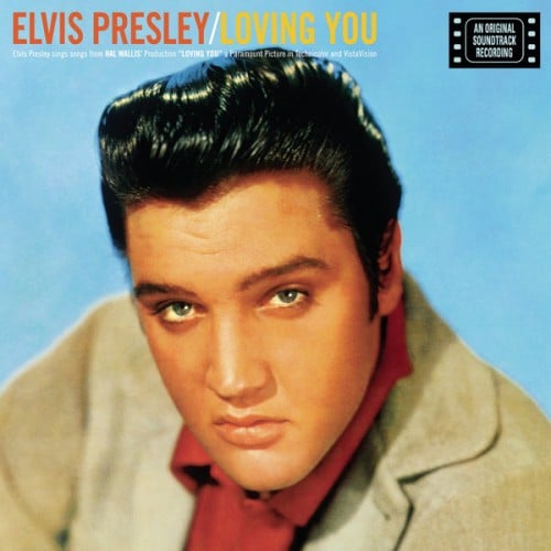 Elvis Presley - Loving You (Soundtrack) - Reviews - Album of The Year