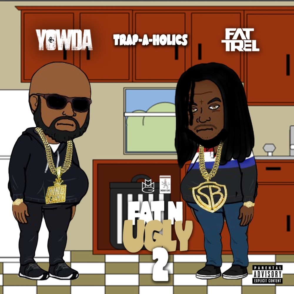Fat Trel & Yowda - Fat N Ugly 2 - Reviews - Album of The Year