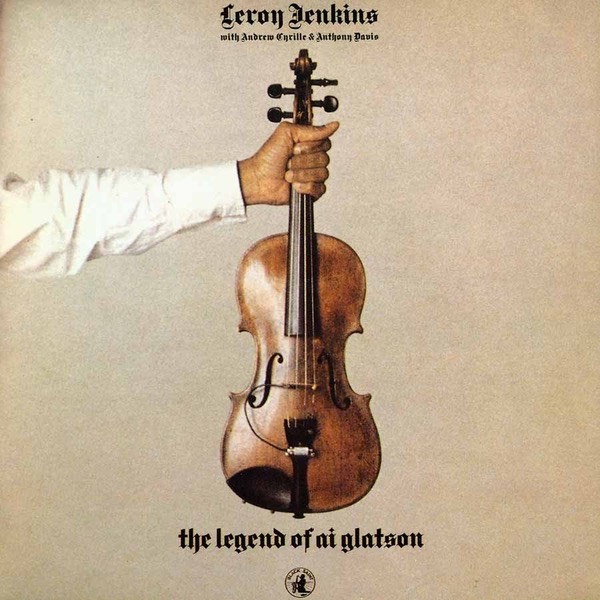 Leroy Jenkins - The Legend of Ai Glatson - Reviews - Album of The Year