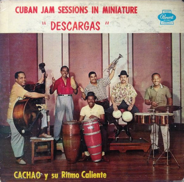 Cachao Y Su Ritmo Caliente - Cuban Jam Sessions in Miniature "Descargas ...