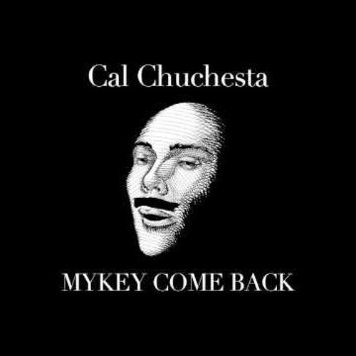 Cal Chuchesta - Mykey Come Back (C-Town Diss) (Single) - Reviews ...