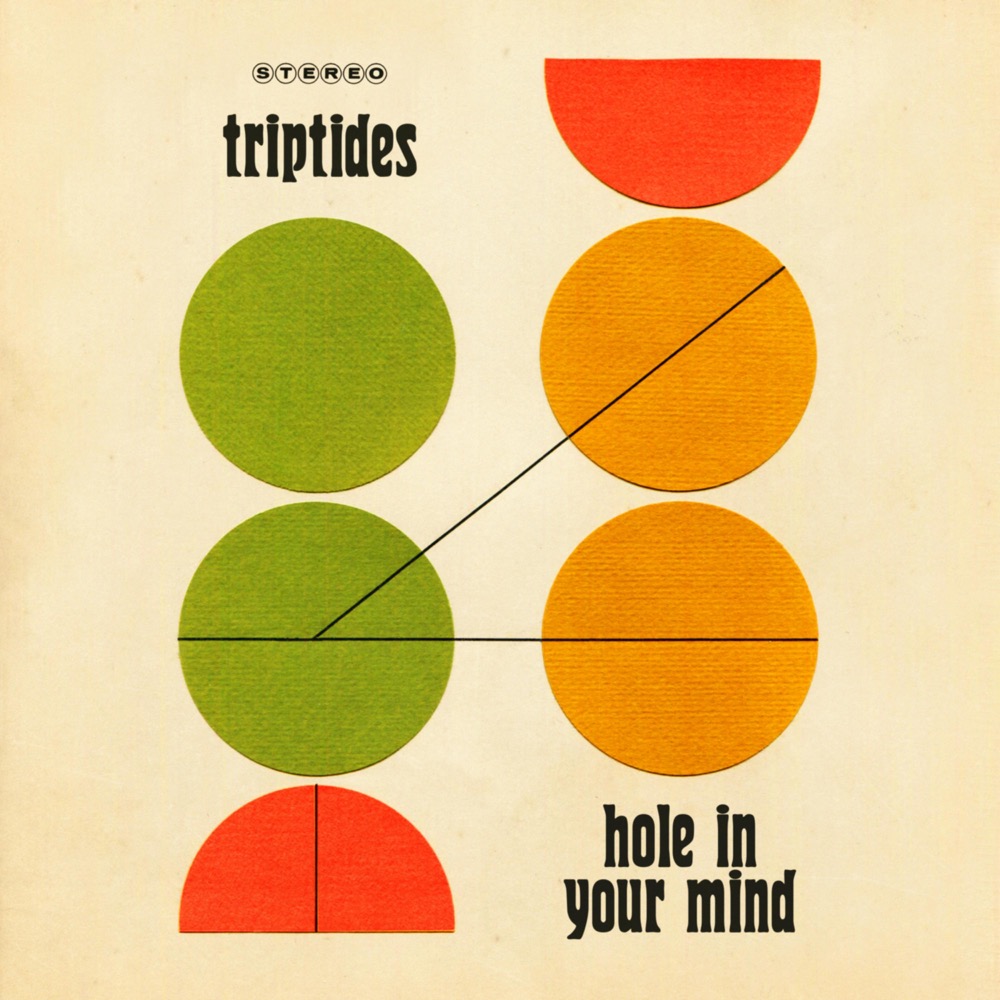 Triptides - Hole in Your Mind (Single) - Reviews - Album of The Year