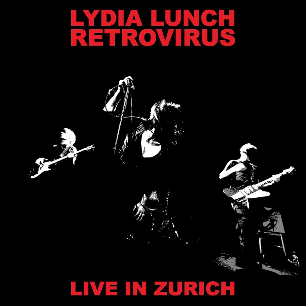 Lydia Lunch Retrovirus - Live in Zurich - Reviews - Album of The Year