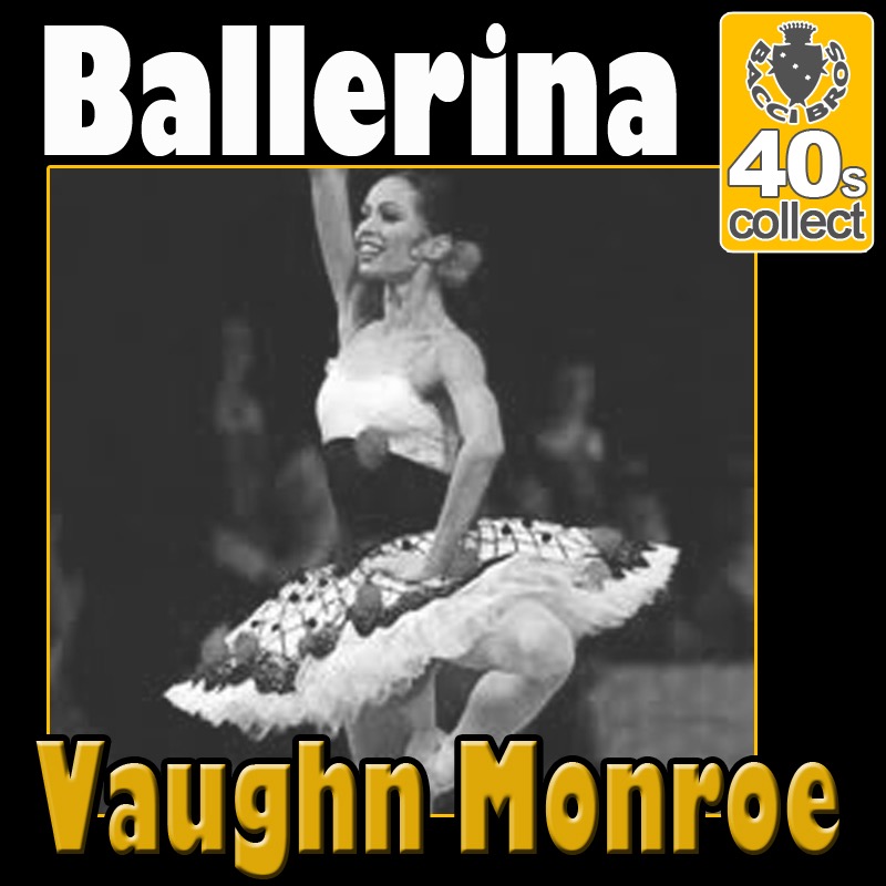 Vaughn Monroe - Ballerina - Reviews - Album of The Year