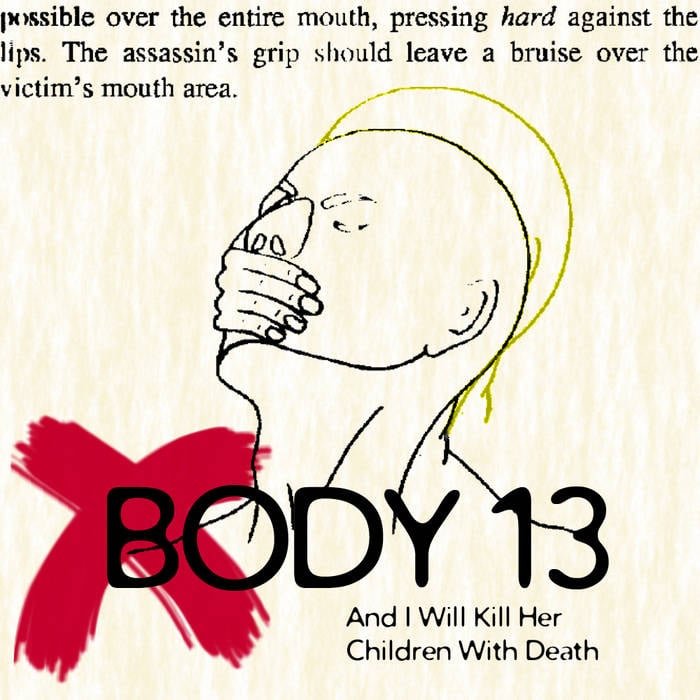 Body 13 - #007: And I Will Kill Her Children With Death review by ...