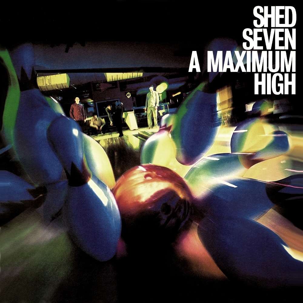 Shed Seven - A Maximum High - Reviews - Album of The Year