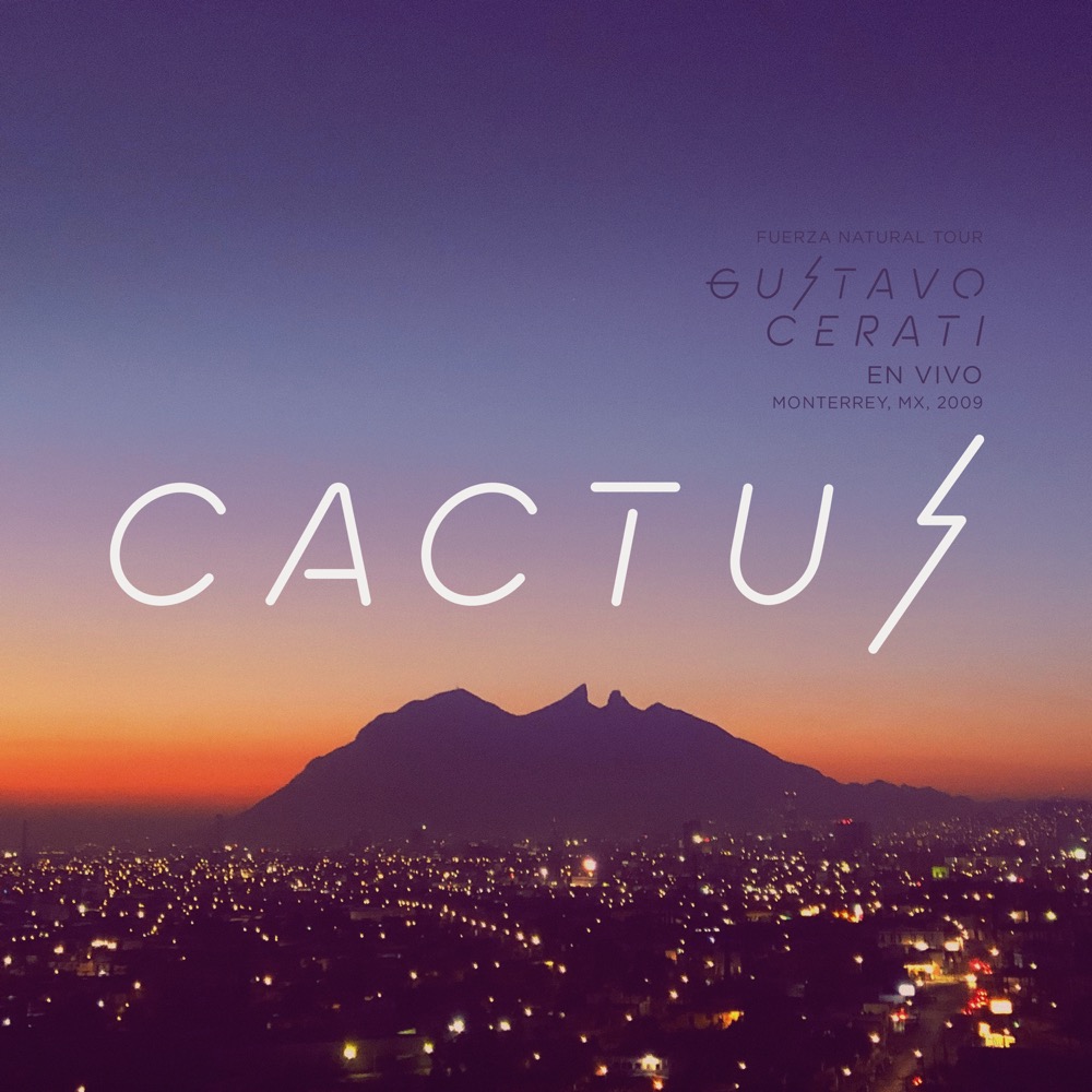 Gustavo Cerati - Cactus (En vivo en Monterrey) (Single) - Reviews ...