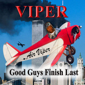 Viper - Good Guys Finish Last (Mixtape) - Reviews - Album of The Year