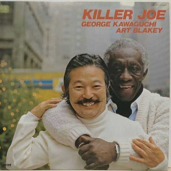 George Kawaguchi & Art Blakey - Killer Joe - Reviews - Album of The Year
