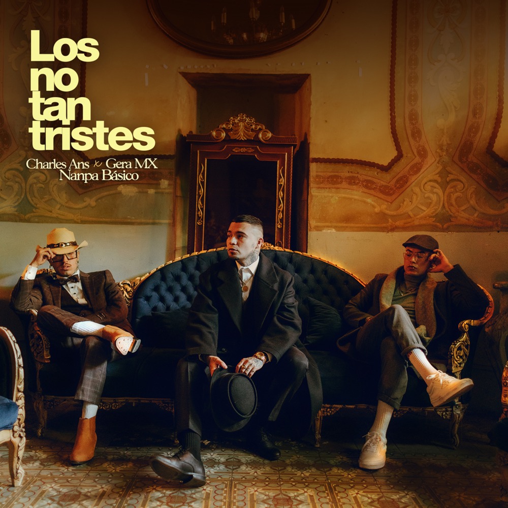 Nanpa Básico, Gera MX & Charles Ans - Los No Tan Tristes - Reviews ...