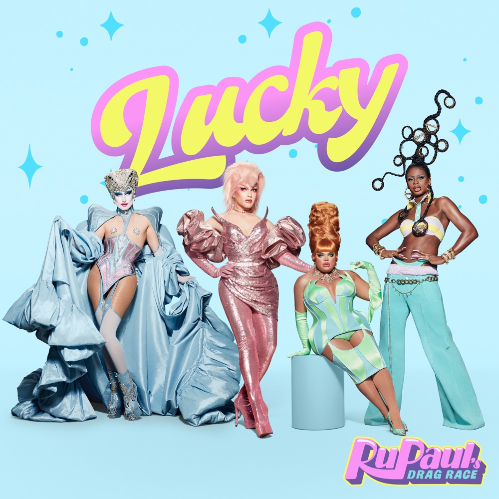 The Cast of RuPaul's Drag Race - Lucky - User Reviews - Album of The Year
