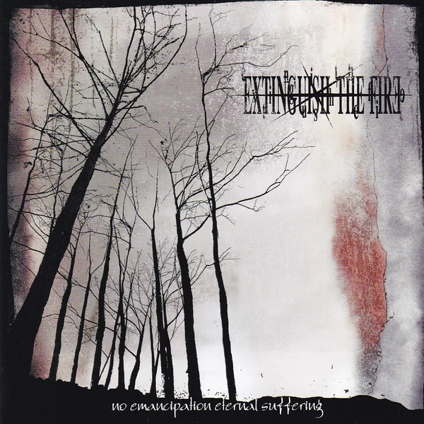 Extinguish The Fire - No Emancipation Eternal Suffering (EP) - Reviews ...