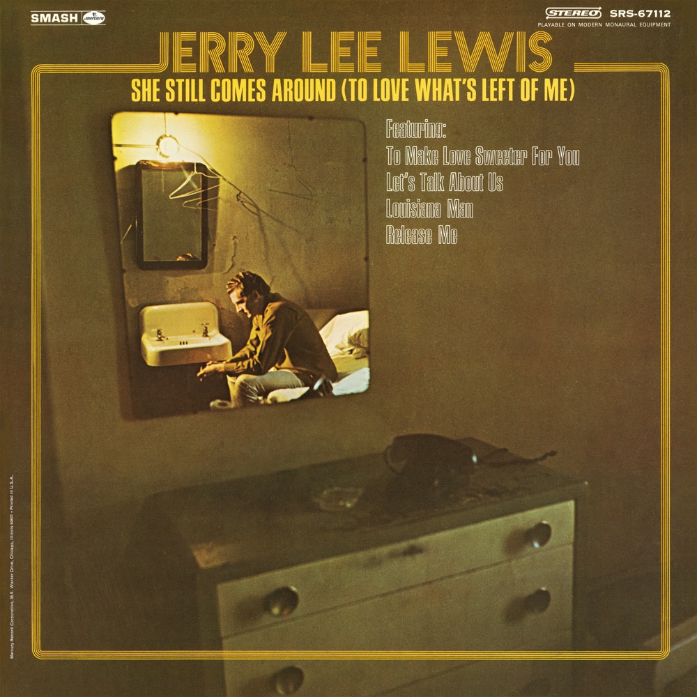 Jerry Lee Lewis - She Still Comes Around (To Love What's Left of Me ...