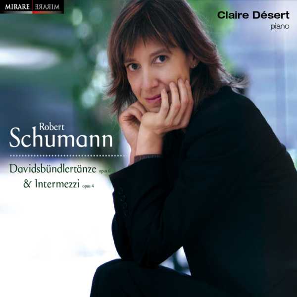 Claire Désert - Davidsbündlertänze opus 6 & Intermezzi opus 4 - Reviews ...