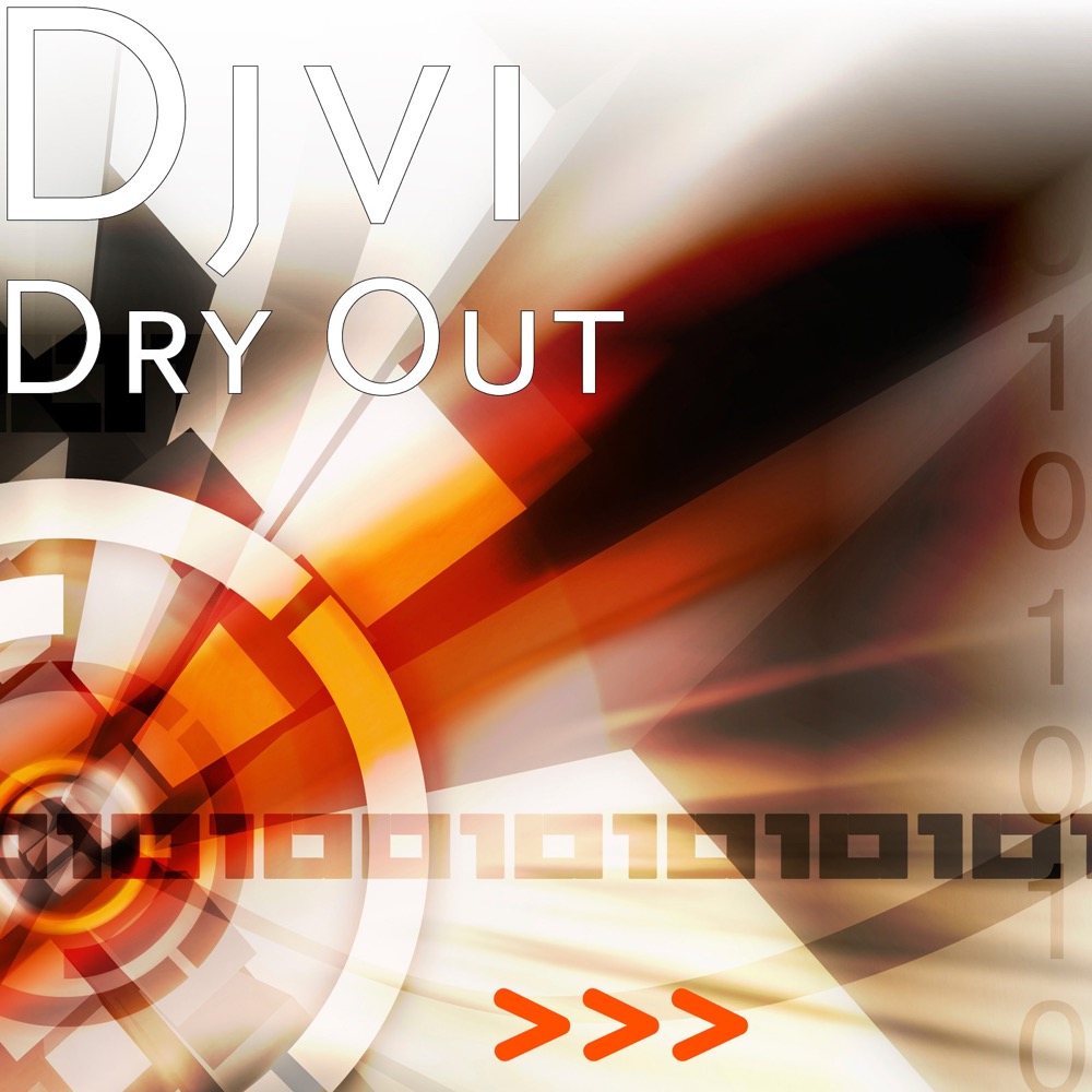 DJVI - Dry Out (Single) - Reviews - Album of The Year