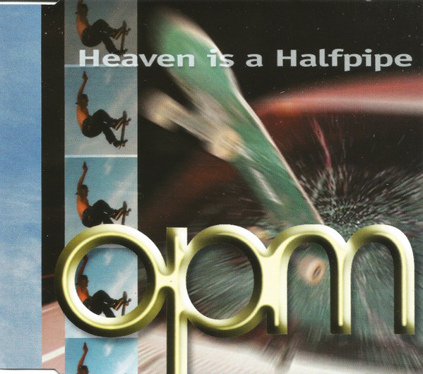 OPM - Heaven Is A Halfpipe (Single) - Reviews - Album of The Year