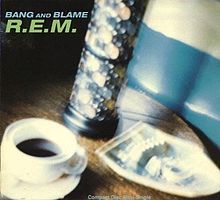 R.E.M. - Bang and Blame (Single) - Reviews - Album of The Year