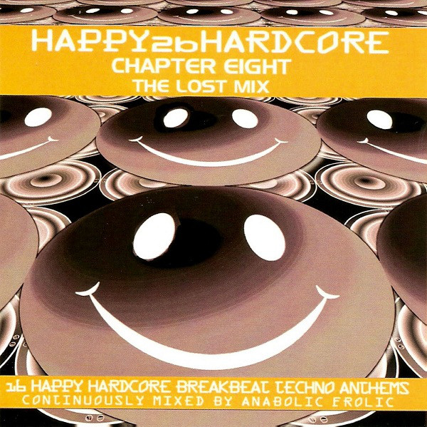 Anabolic Frolic - Happy 2b Hardcore Chapter Eight: The Lost Mix ...
