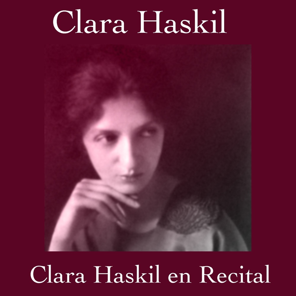 Clara Haskil - Clara Haskil en Recital - Reviews - Album of The Year