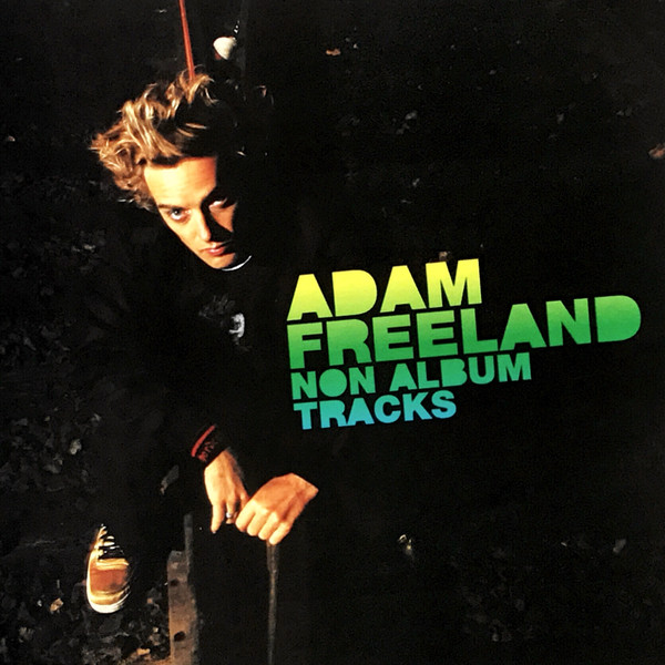 Adam Freeland - Non Album Tracks - Reviews - Album of The Year