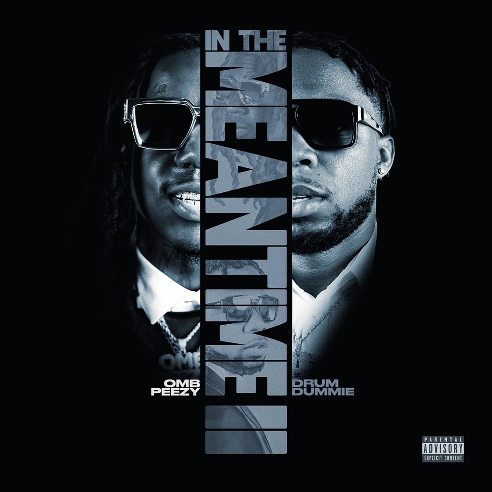 OMB Peezy & Drum Dummie - In The Meantime 2 (Mixtape) - Reviews - Album ...