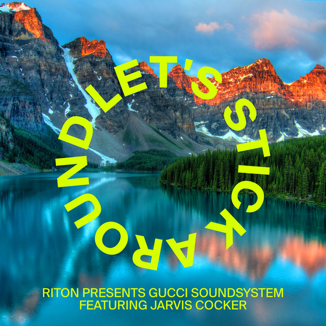 Jarvis Cocker, Riton & Gucci Soundsystem - Let’s Stick Around - Reviews ...