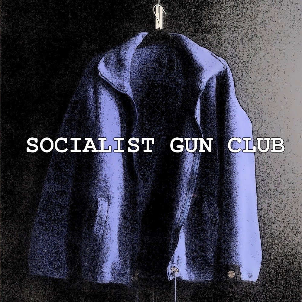 Socialist Gun Club - SOCIALIST GUN CLUB - Reviews - Album of The Year