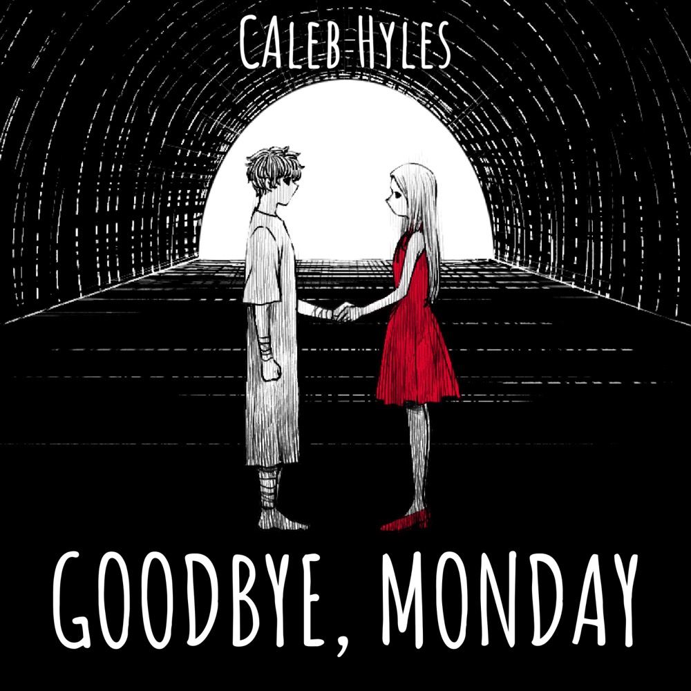 Caleb Hyles - Goodbye, Monday - Reviews - Album of The Year