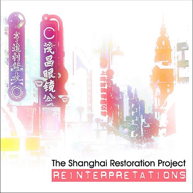 The Shanghai Restoration Project - Reinterpretations - Reviews - Album ...