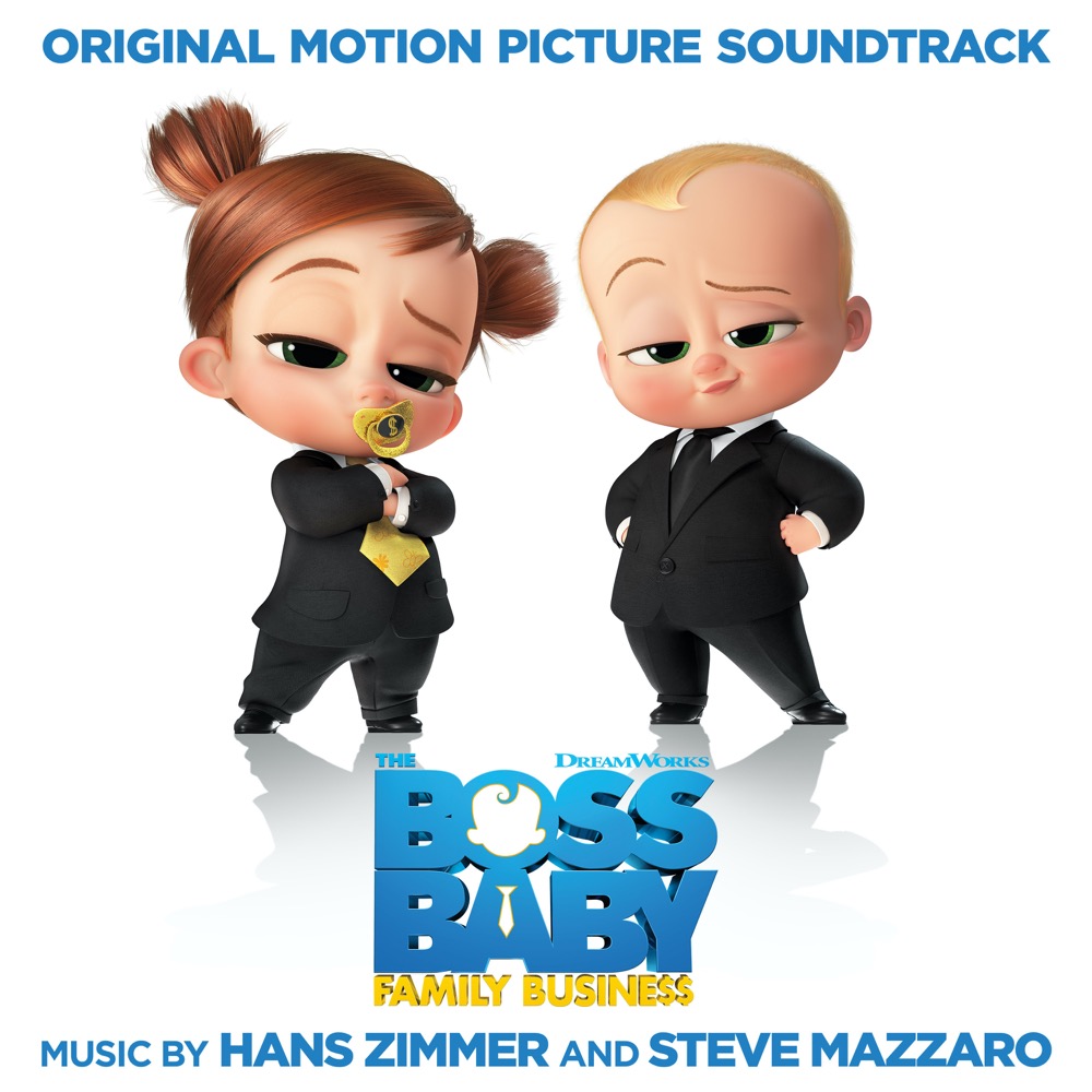 Hans Zimmer & Steve Mazzaro - The Boss Baby: Family Business ...