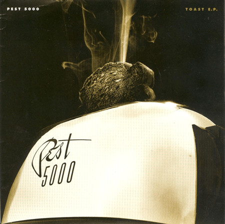 Pest 5000 - Toast E.P. - Reviews - Album of The Year