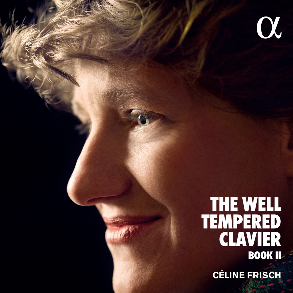 Céline Frisch - The Well-Tempered Clavier Book II - Reviews - Album of ...