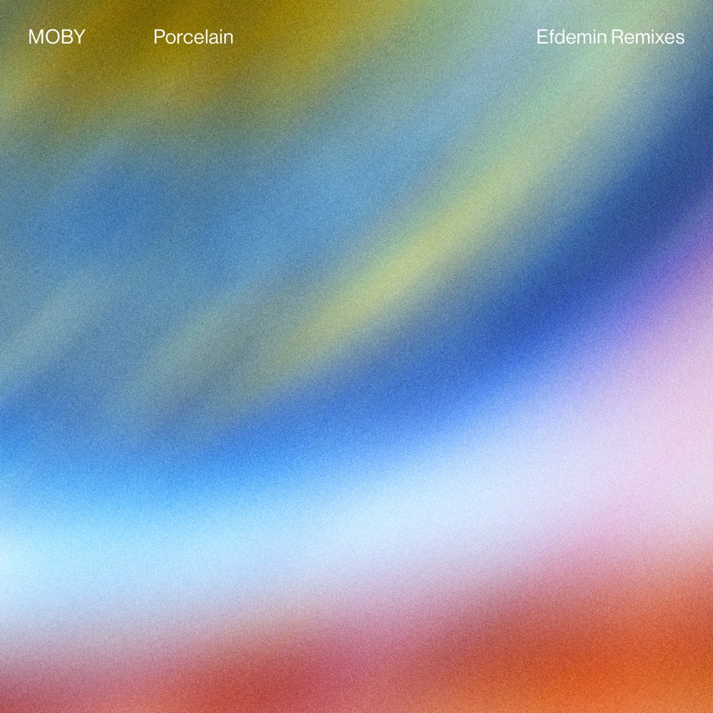 Moby - Porcelain (Efdemin Remixes) (Single) - Reviews - Album of The Year