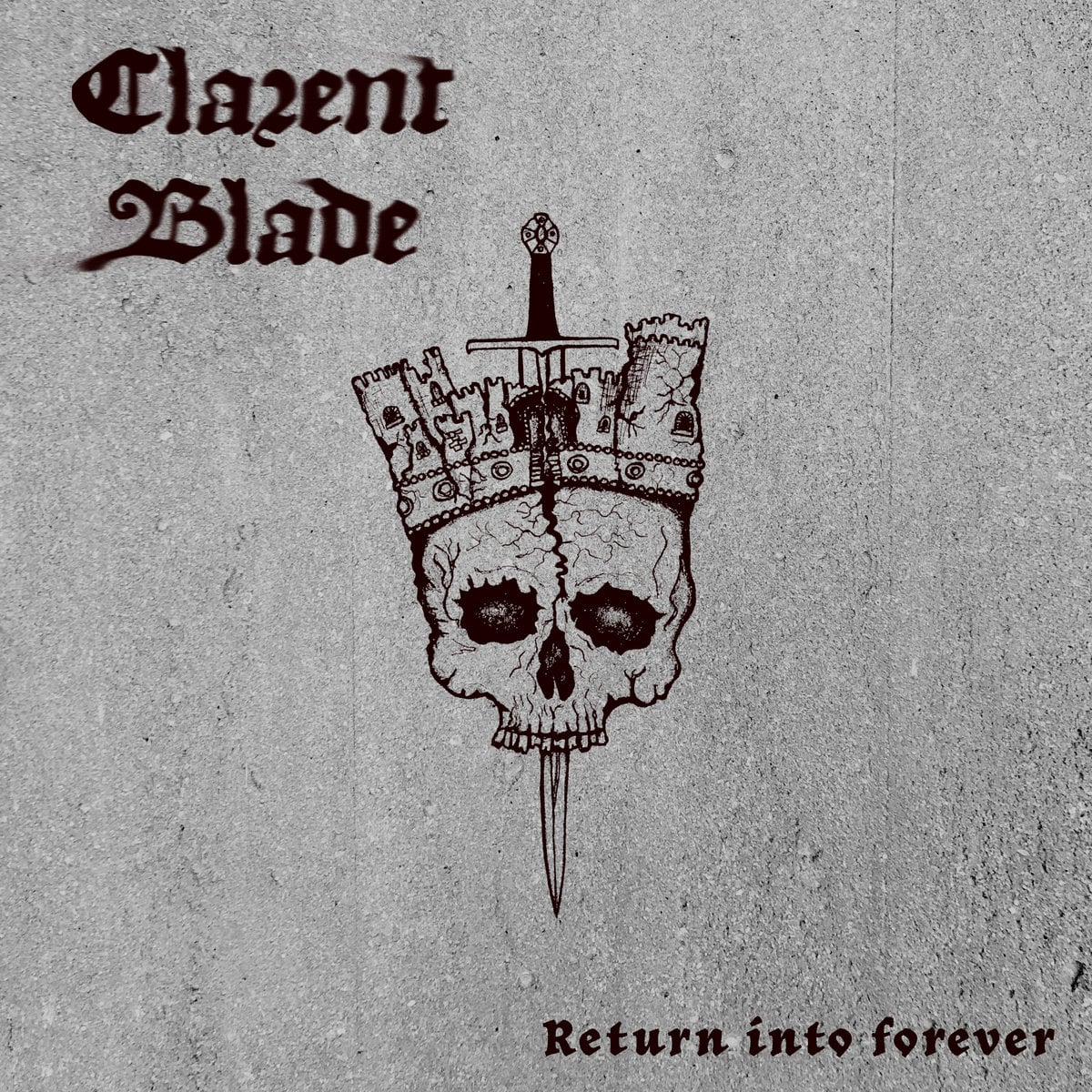 Clarent Blade - Return Into Forever - Reviews - Album of The Year