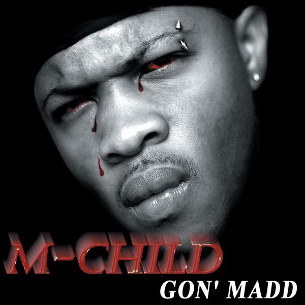 M-Child - Gon' Madd - Reviews - Album of The Year