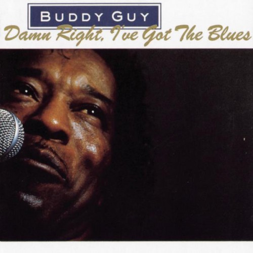 Buddy Guy - Damn Right, I've Got the Blues - Reviews - Album of The Year