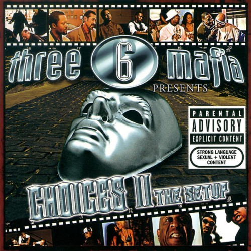 Three 6 Mafia Choices II The Setup Reviews Album Of The Year