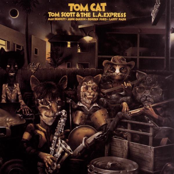 Tom Scott & L.A. Express - Tom Cat - Reviews - Album of The Year