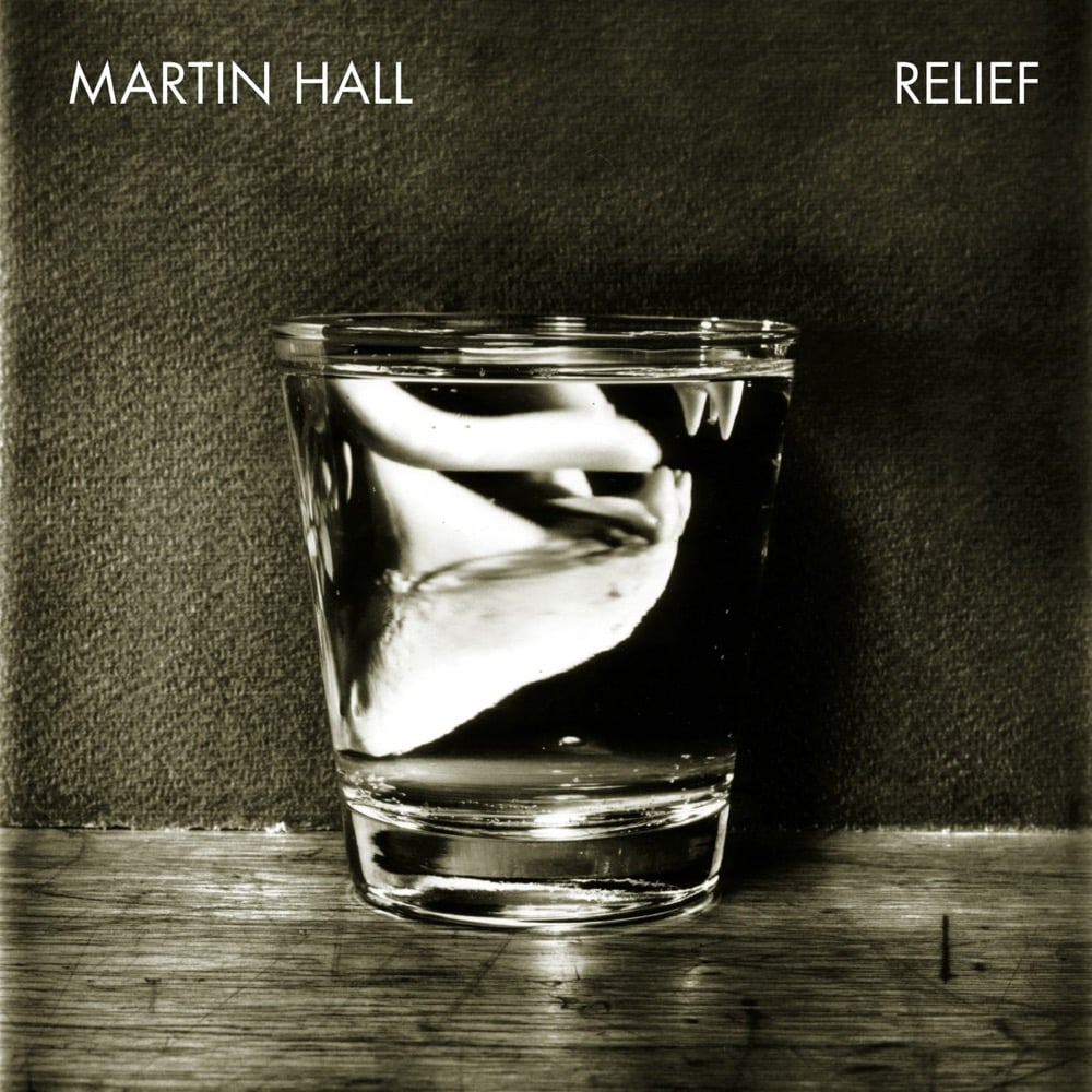 Martin Hall - Relief - Reviews - Album of The Year