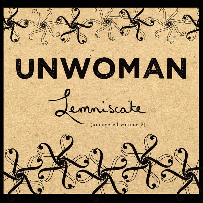 Unwoman - Lemniscate: Uncovered, Volume 2 - Reviews - Album of The Year