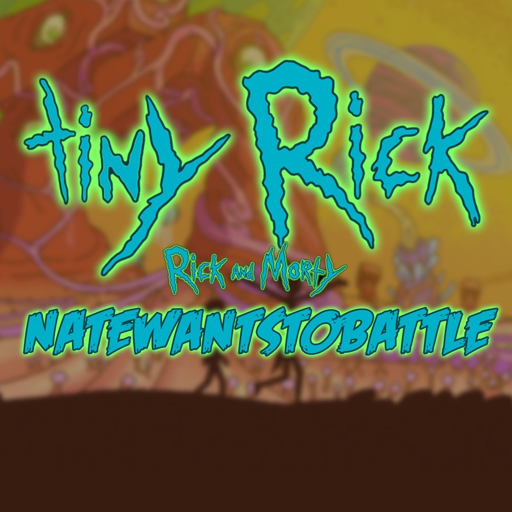 NateWantsToBattle - Tiny Rick - Reviews - Album of The Year