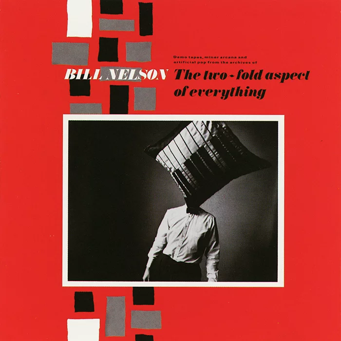 Bill Nelson - The Two-Fold Aspect of Everything (Compilation) - Reviews ...