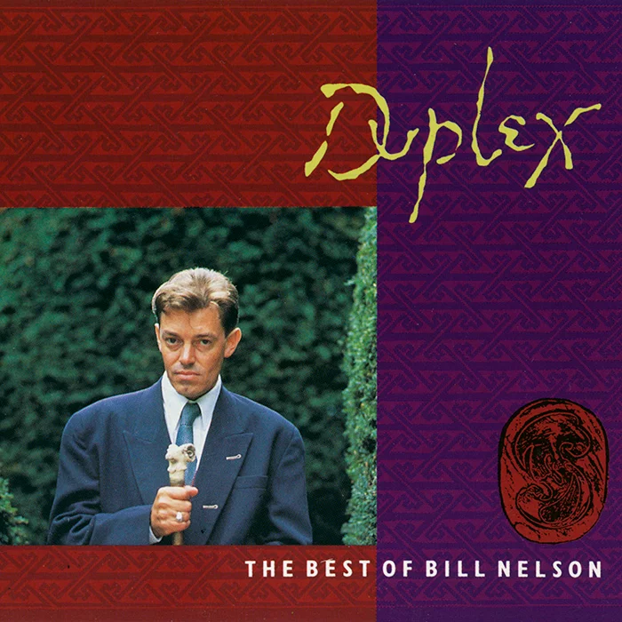 Bill Nelson - Duplex - the Best of Bill Nelson (Compilation) - Reviews ...