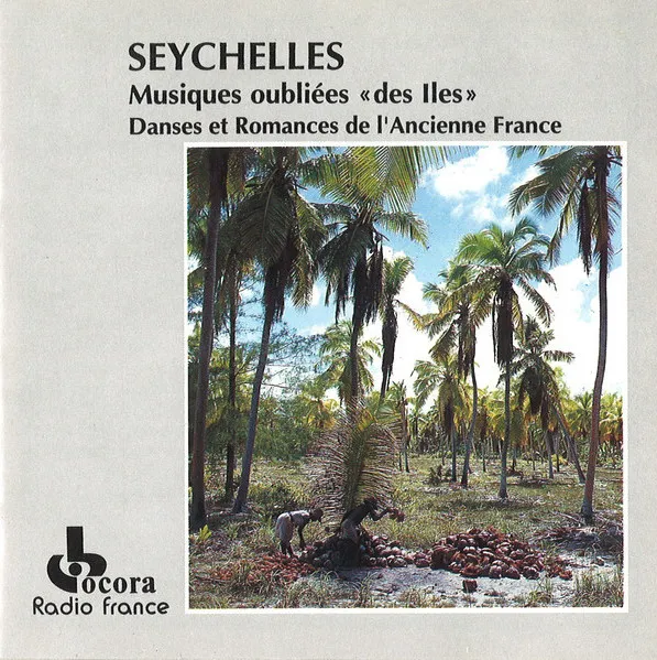 Various Artists - Seychelles: Musiques oubliées «des Iles» / Danses et ...